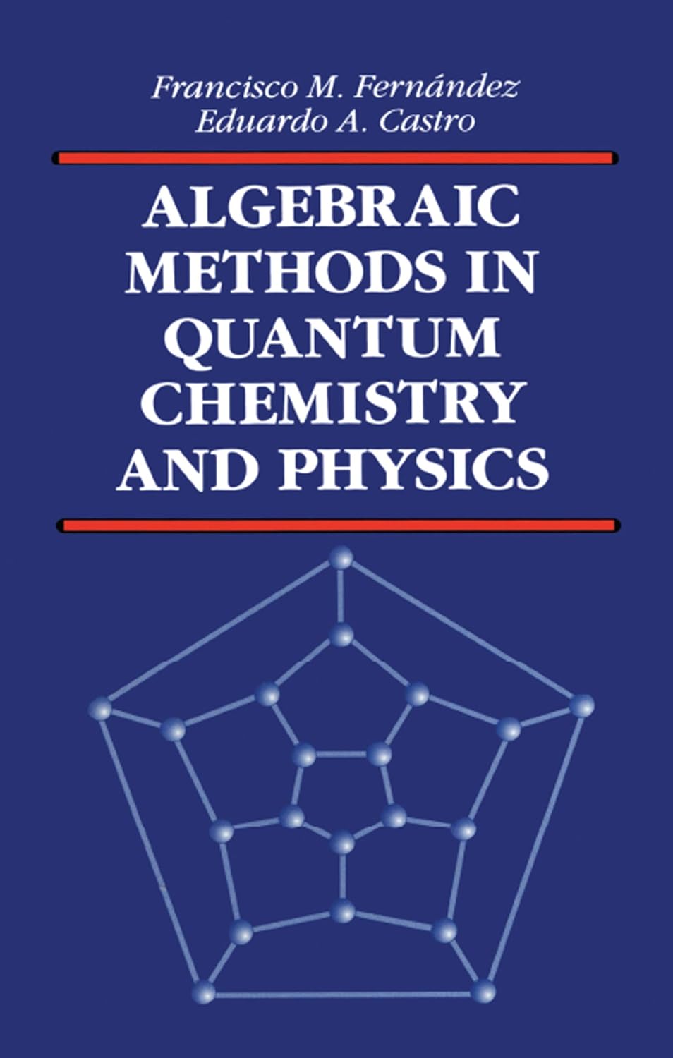 Algebraic Methods In Quantum Chemistry And Physics Mathematical Chemistry Fernandez 