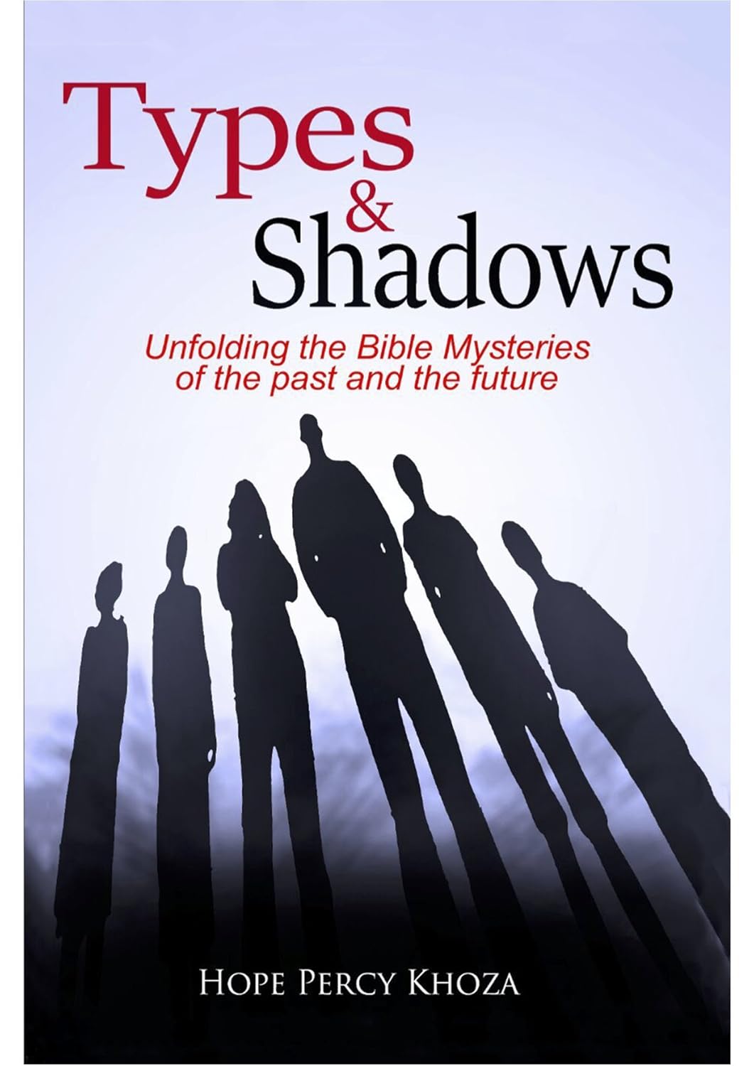 Types and Shadows - Kindle edition by Khoza, Hope Percy. Religion ...