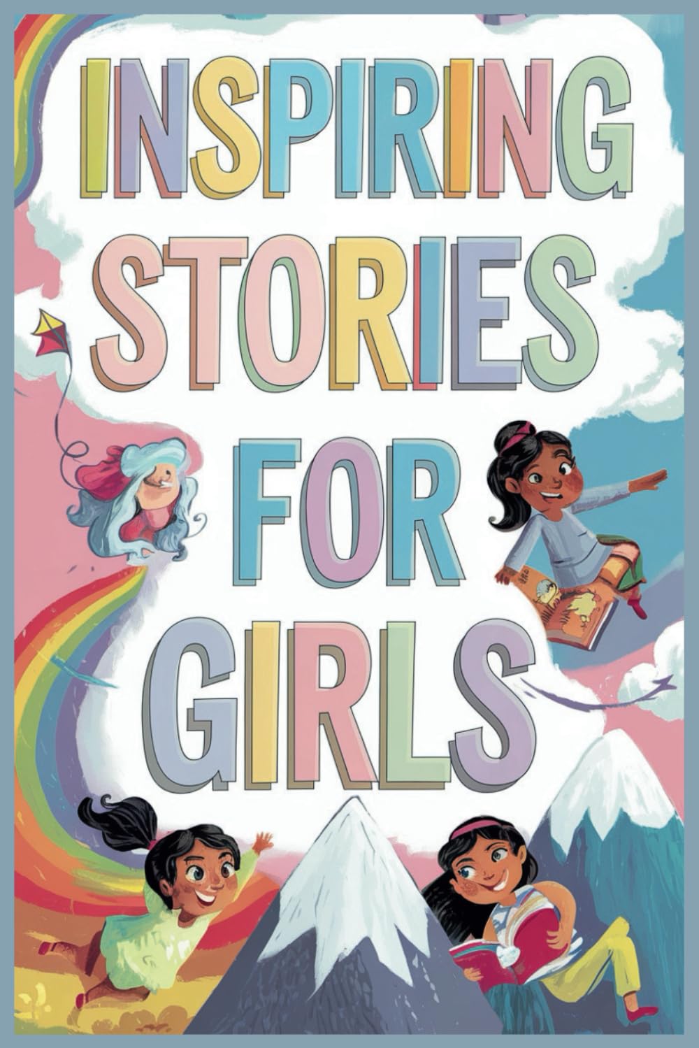 Inspiring Stories for Girls: Empowering Journeys of Courage, Confidence ...
