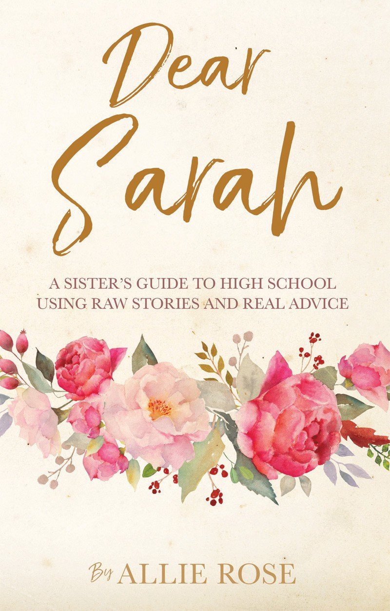 Amazon.com: Dear Sarah: A sister's guide to high school using raw ...