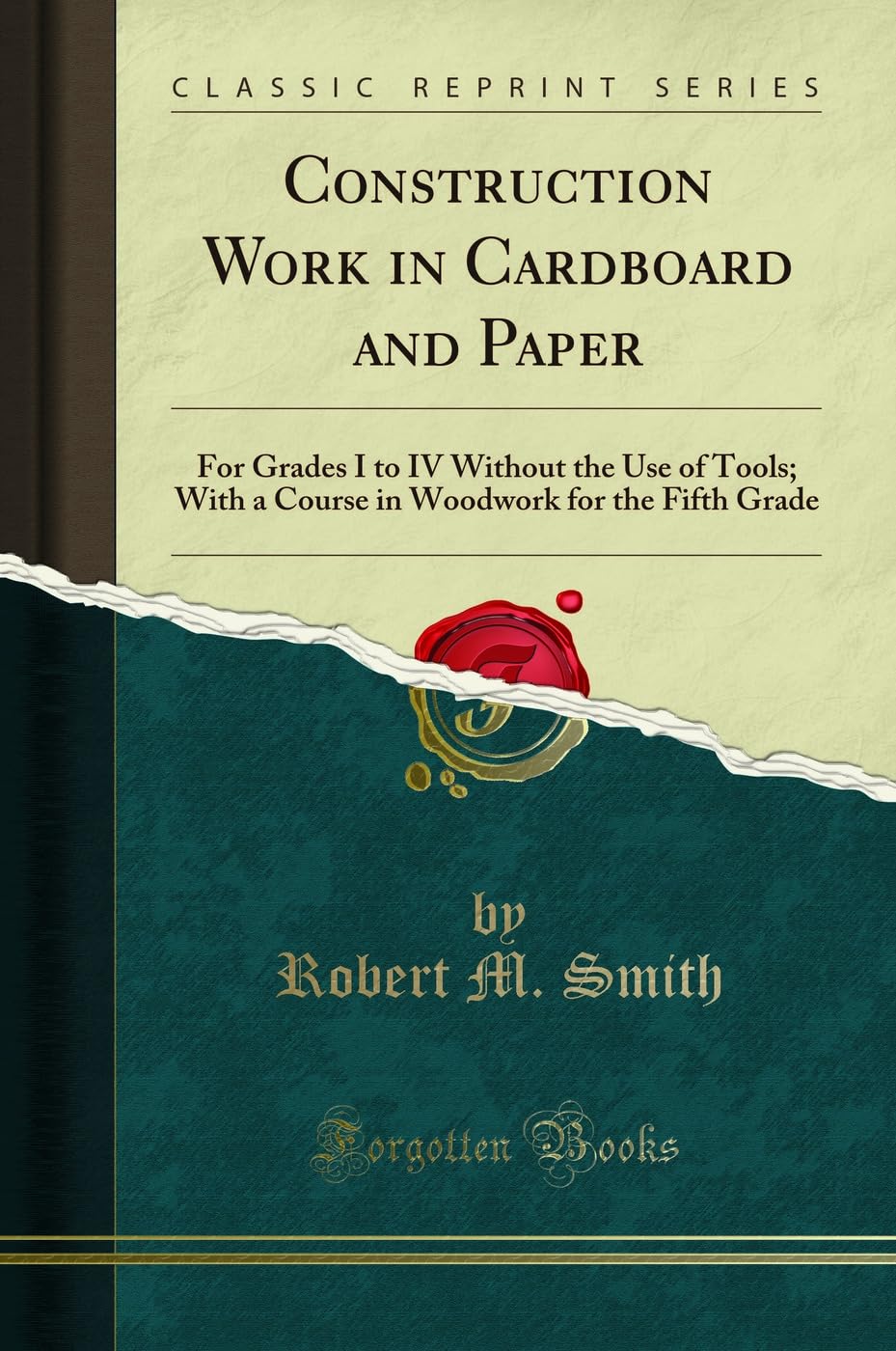Construction Work in Cardboard and Paper: For Grades I to IV Without ...