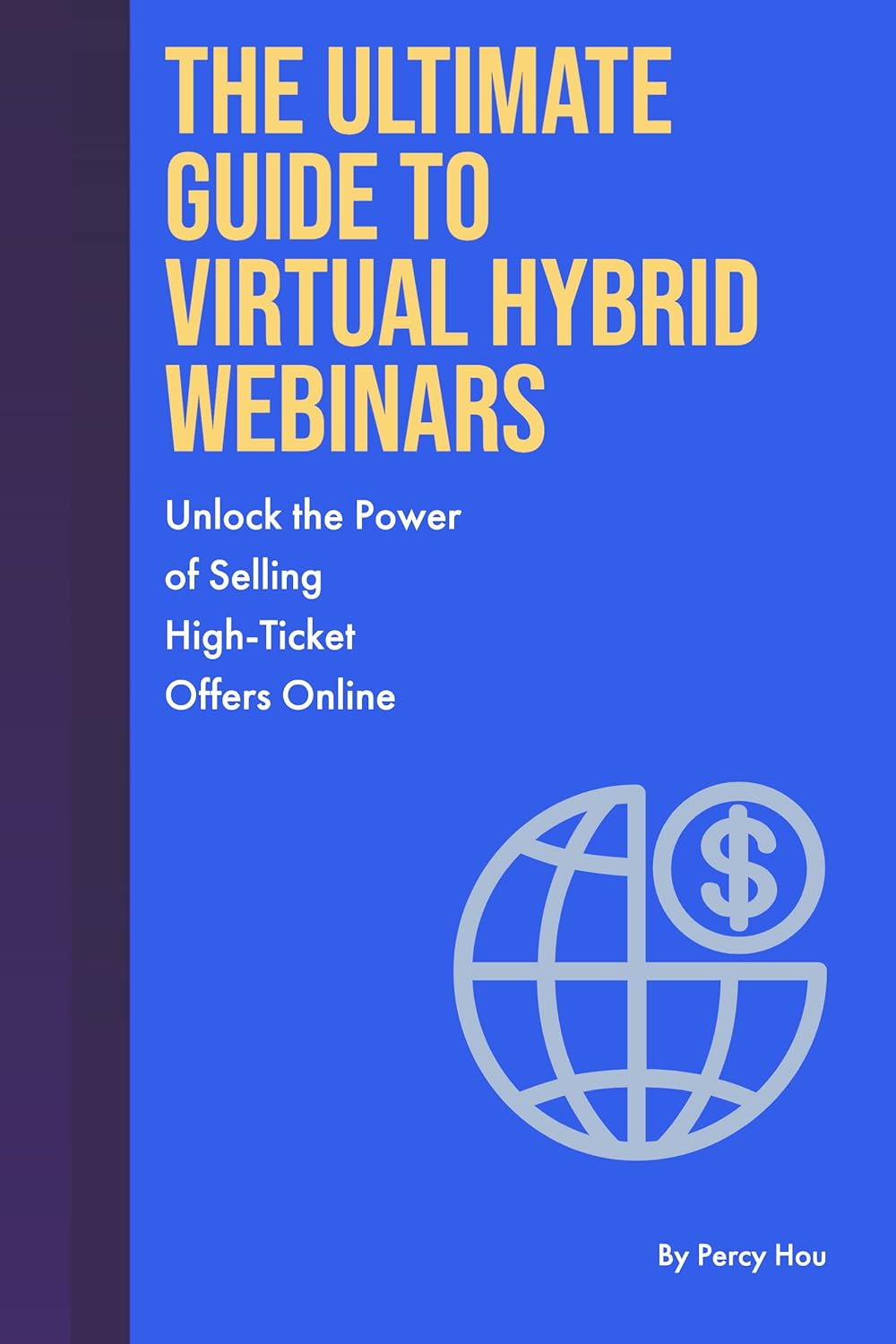 Amazon.com: The Ultimate Guide to Virtual Hybrid Webinars: Unlock the ...
