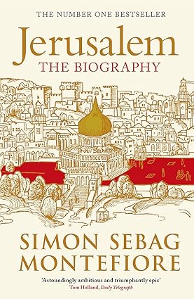Jerusalem: The Biography: Amazon.co.uk: Sebag Montefiore, Simon ...