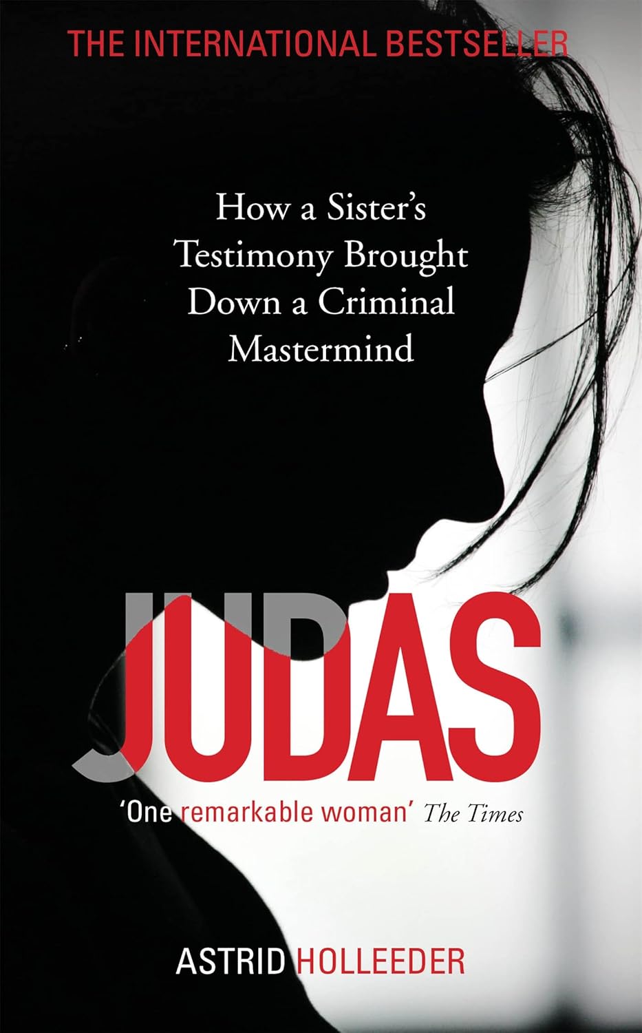 Judas: How a Sister's Testimony Brought Down a Criminal Mastermind ...