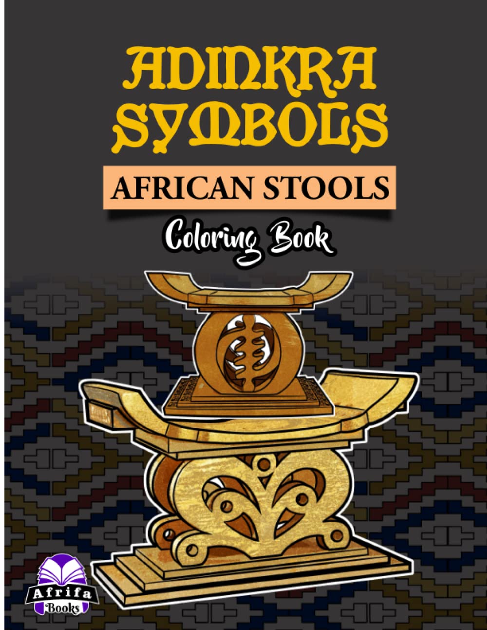 Buy ADINKRA SYMBOLS AFRICAN STOOLS COLORING BOOK: African art and ...