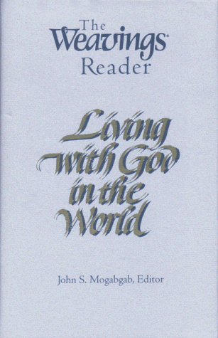 The Weavings Reader: Living With God in the World: John S. Mogabgab: 9780835806800: Amazon.com ...