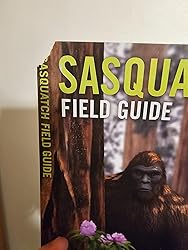 Sasquatch Field Guide: Meldrum, Jeff, Ph.D.: 9781937196950: Amazon.com: Books