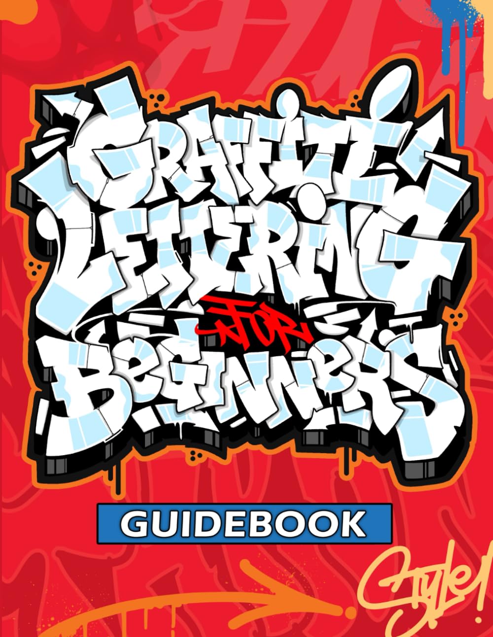 Graffiti Lettering Guidebook A Beginners Guide To Learn Drawing ...