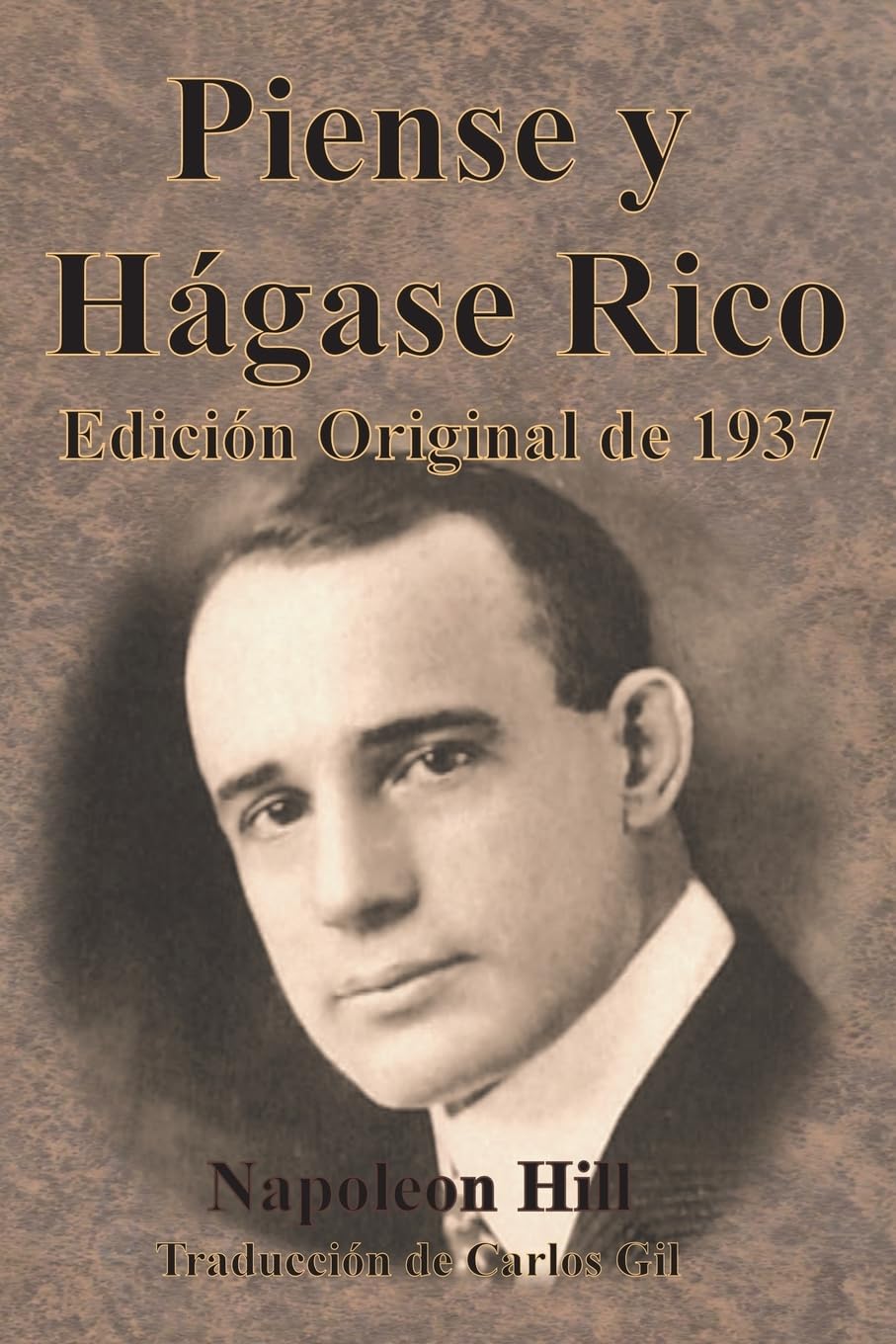 Piense y Hágase Rico Edición Original de 1937 (Spanish Edition): Hill, Napoleon, Gil, Carlos ...