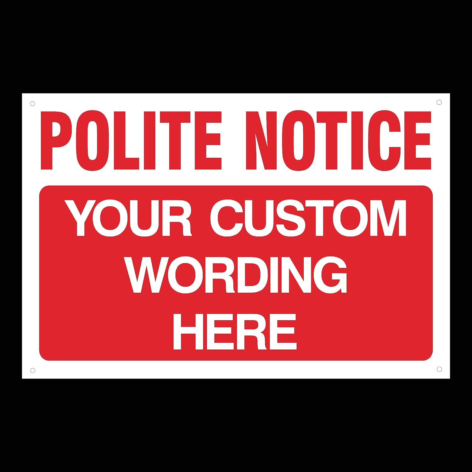 Custom Made Polite Notice Sign (Choose Size, Material & Text) : Amazon ...