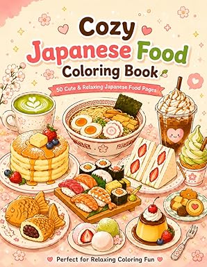 Cozy Japanese Food Coloring Book: 50 Cute & Relaxing Japanese Food ...