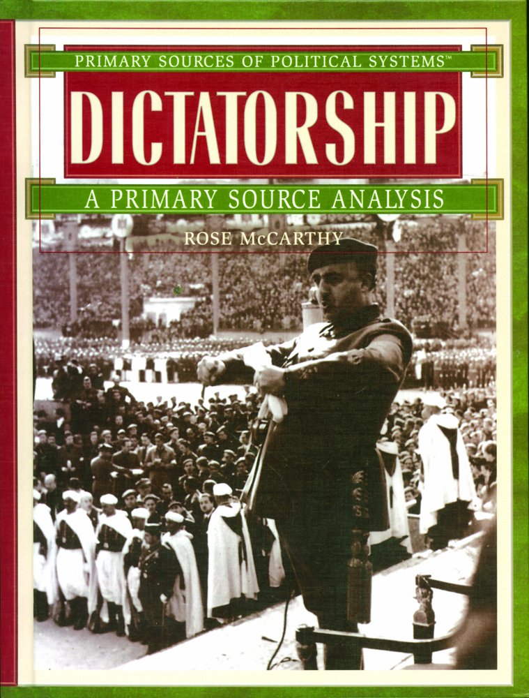 Dictatorship: A Primary Source Analysis (Primary Sources of Political ...