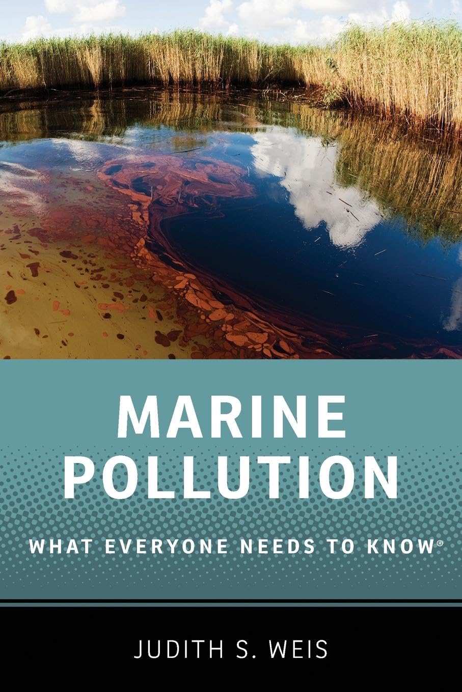 Marine Pollution: What Everyone Needs to Know®: Weis, Judith S ...