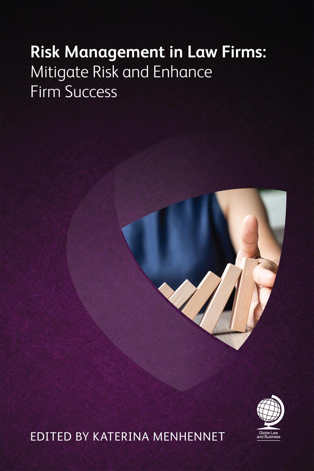 Risk Management in Law Firms: Mitigate Risk and Enhance Firm Success ...