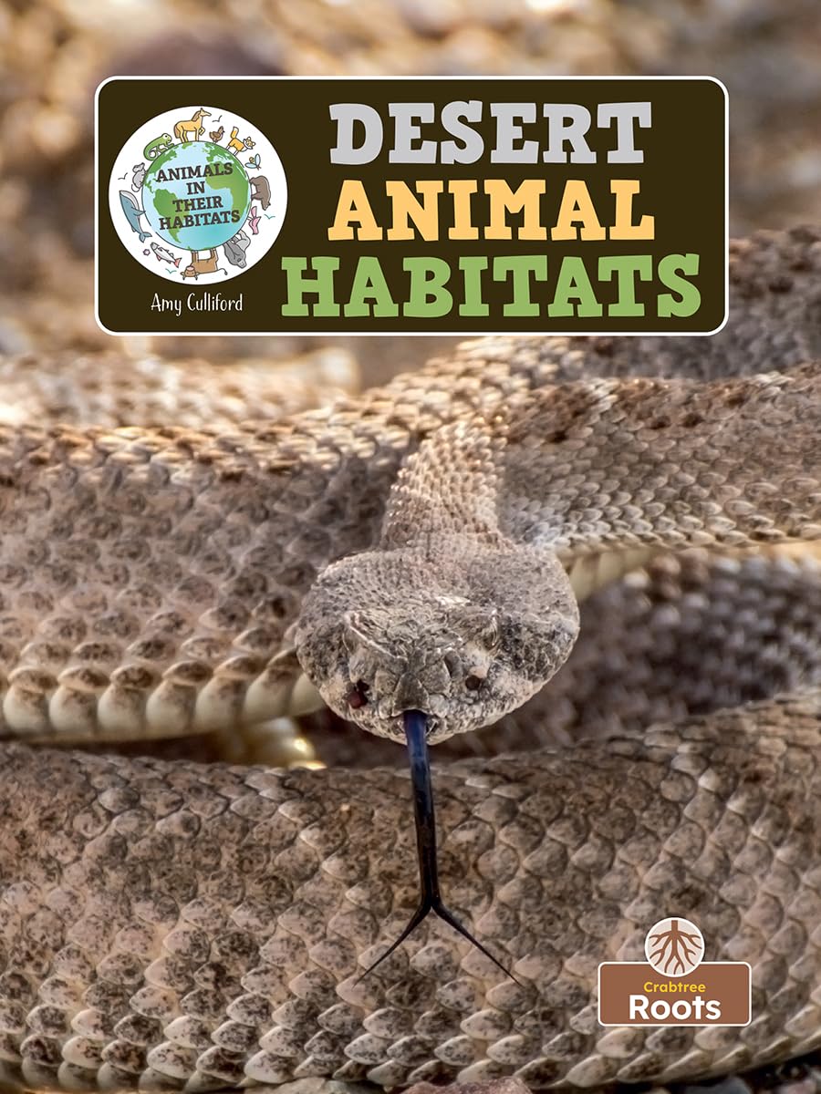 Desert Animal Habitats (Animals in their Habitats): Culliford, Amy ...