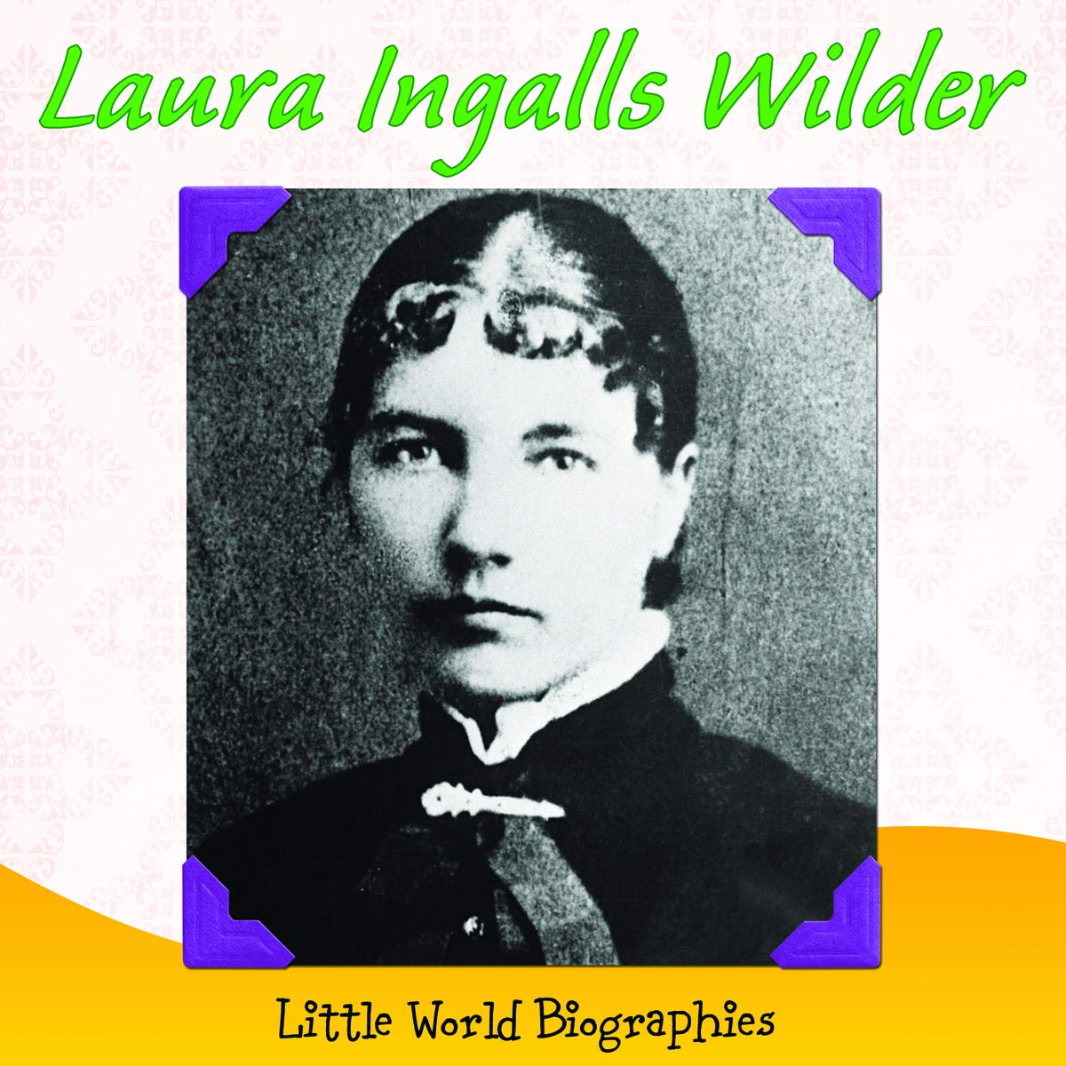 Laura Ingalls Wilder (Little World Biographies): Bennett, Doraine ...
