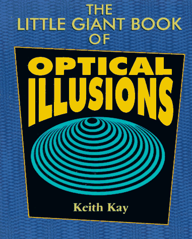 The Little Giant Book of Optical Illusions: Kay, Keith: 9780806961743 ...
