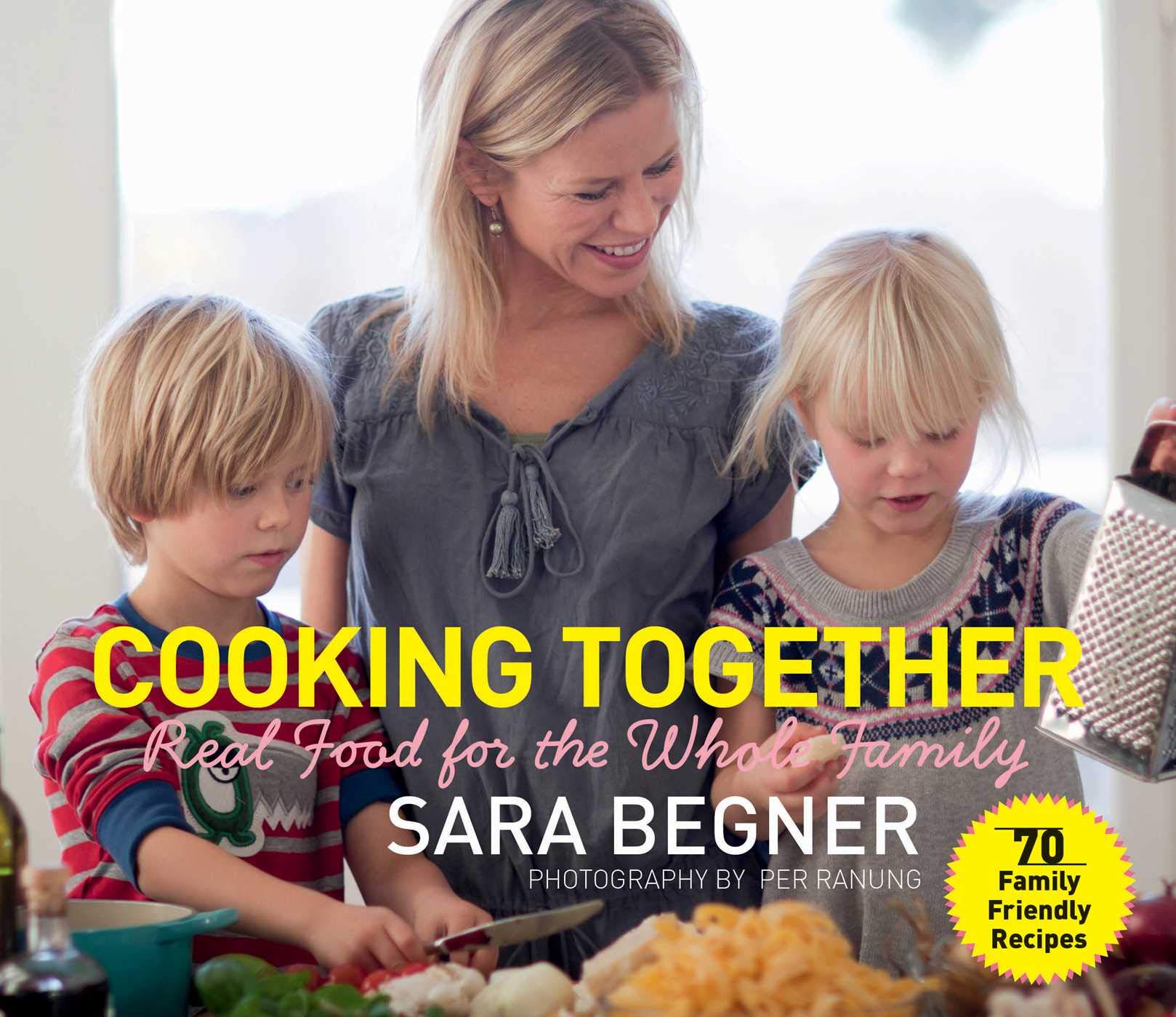Amazon.com: Cooking Together: Real Food for the Whole Family ...