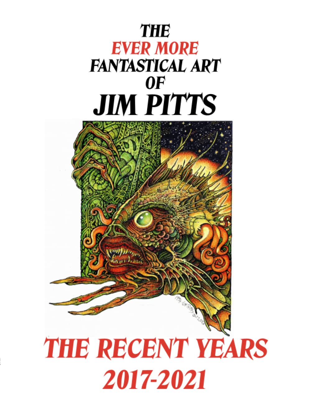 The Ever More Fantastical Art of Jim Pitts: The Recent Years 2017-2021 ...