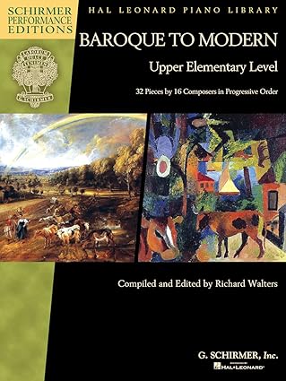 Baroque to Modern: Upper Elementary Level: 32 Pieces by 16 Composers in ...
