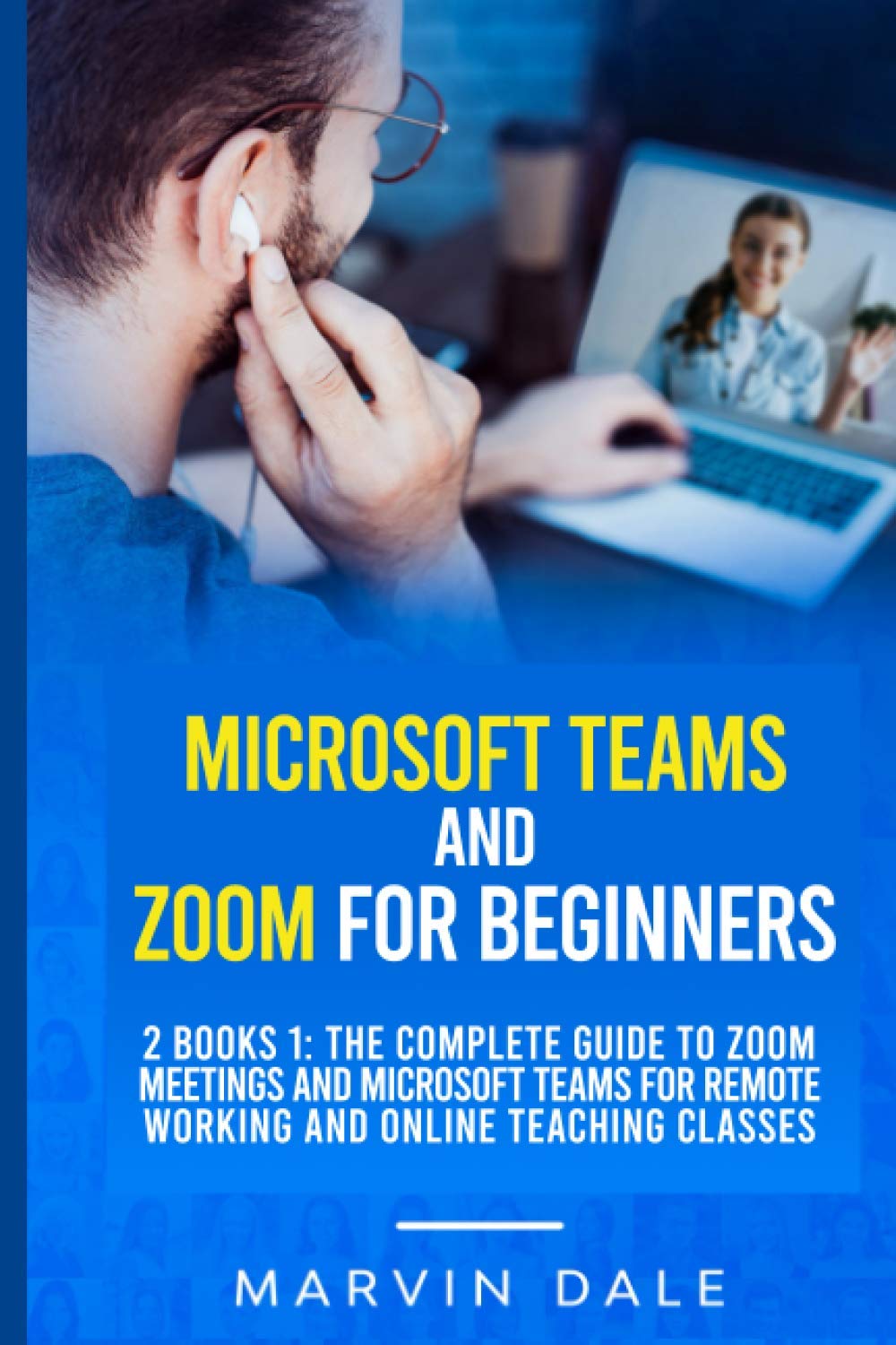 Buy Microsoft Teams And Zoom for Beginners: 2 books 1: The Complete ...