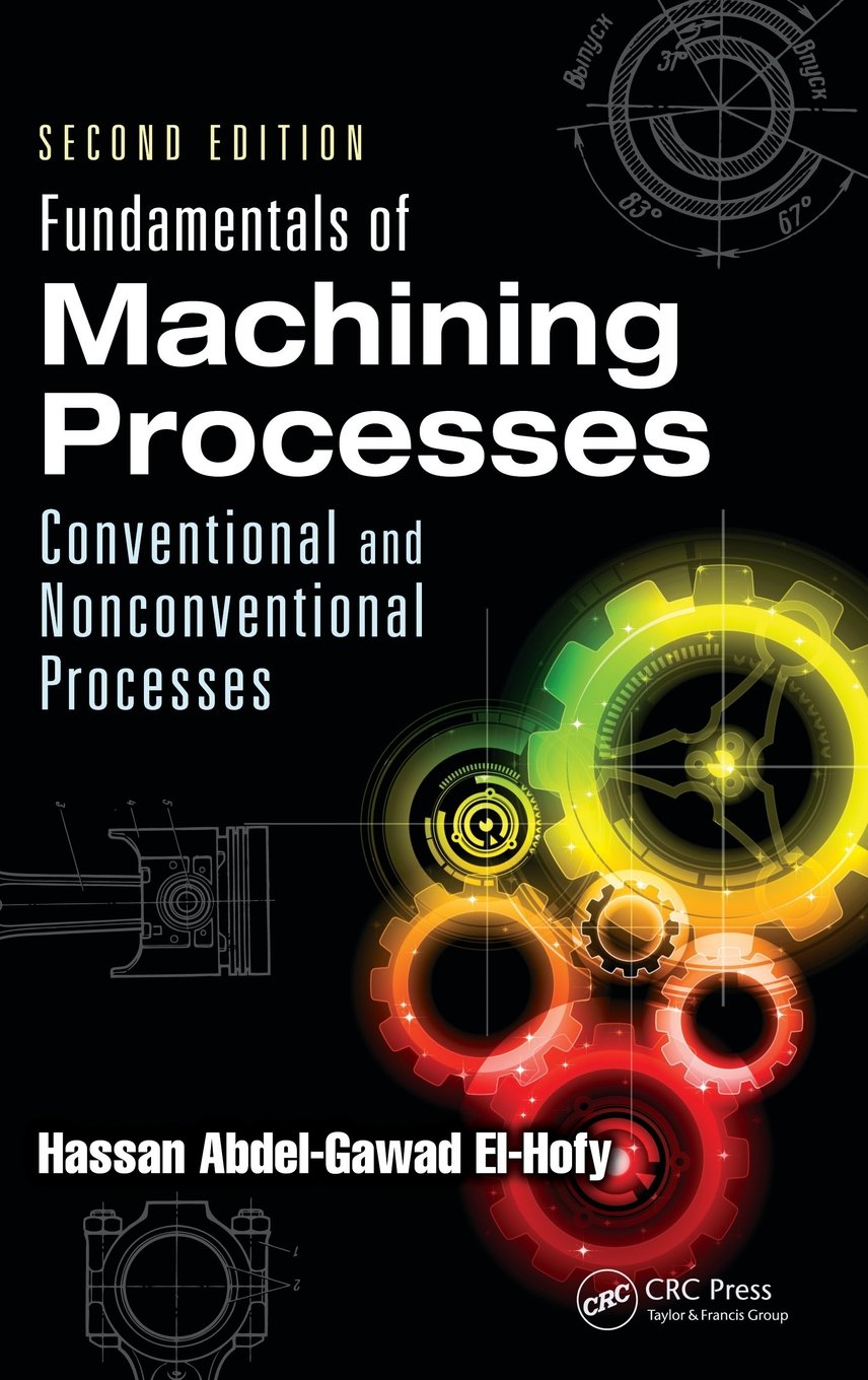 Amazon.com: Fundamentals of Machining Processes: Conventional and ...