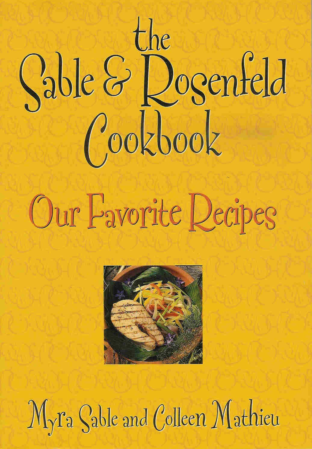 The Sable & Rosenfeld Cookbook: Sable, Myra, Mathieu, Colleen ...