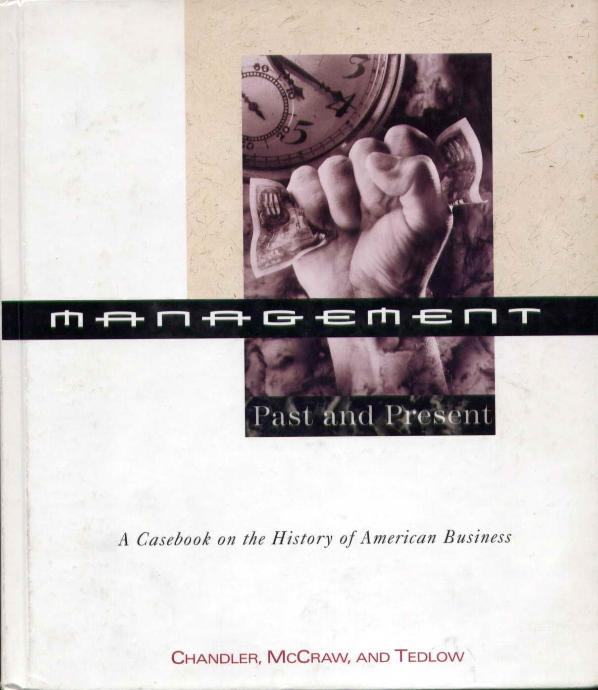 Management: Past and Present: A Casebook on the History of American ...