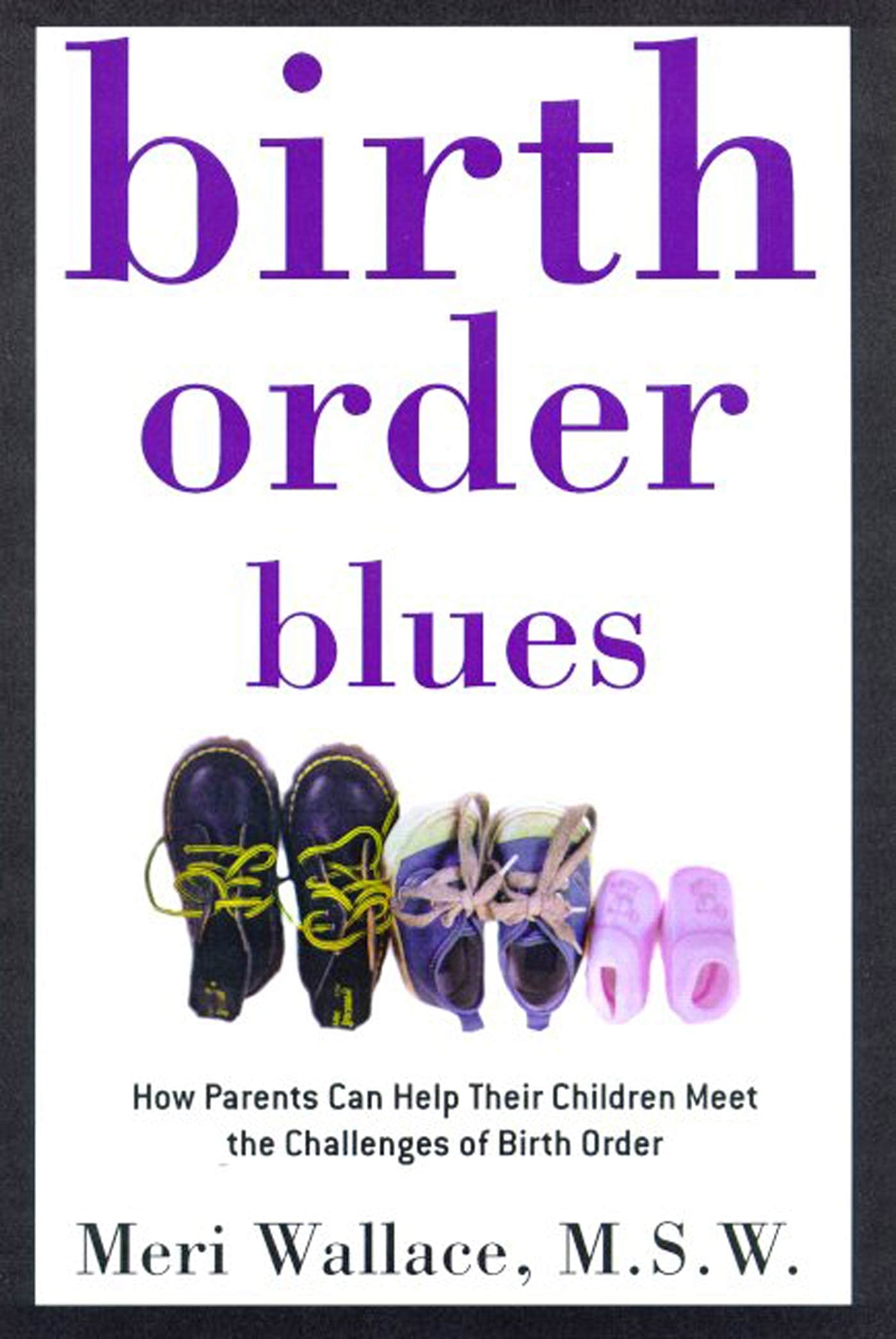 Birth Order Blues: How Parents Can Help their Children Meet the ...