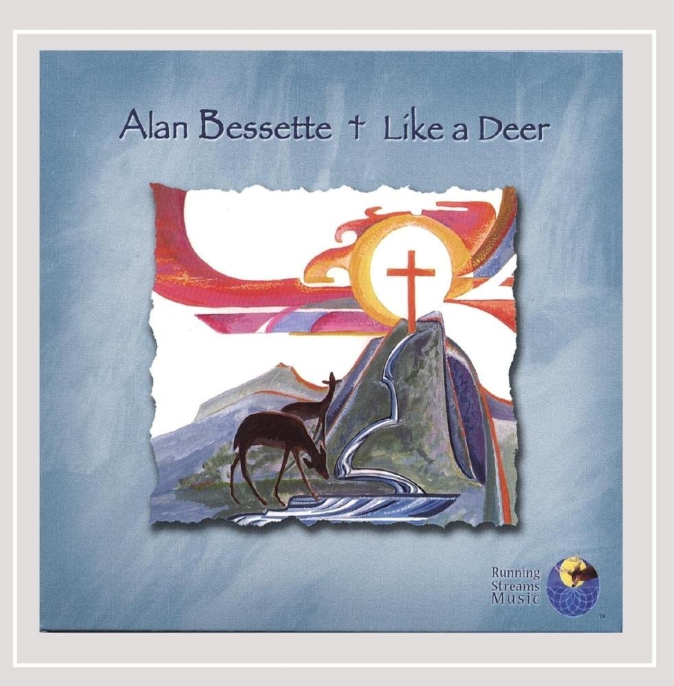 Alan Bessette, Alan Bessette - Like a Deer - Amazon.com Music