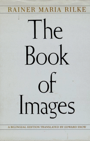 The Book of Images: Amazon.co.uk: Rilke, Rainer: 9780865474680: Books
