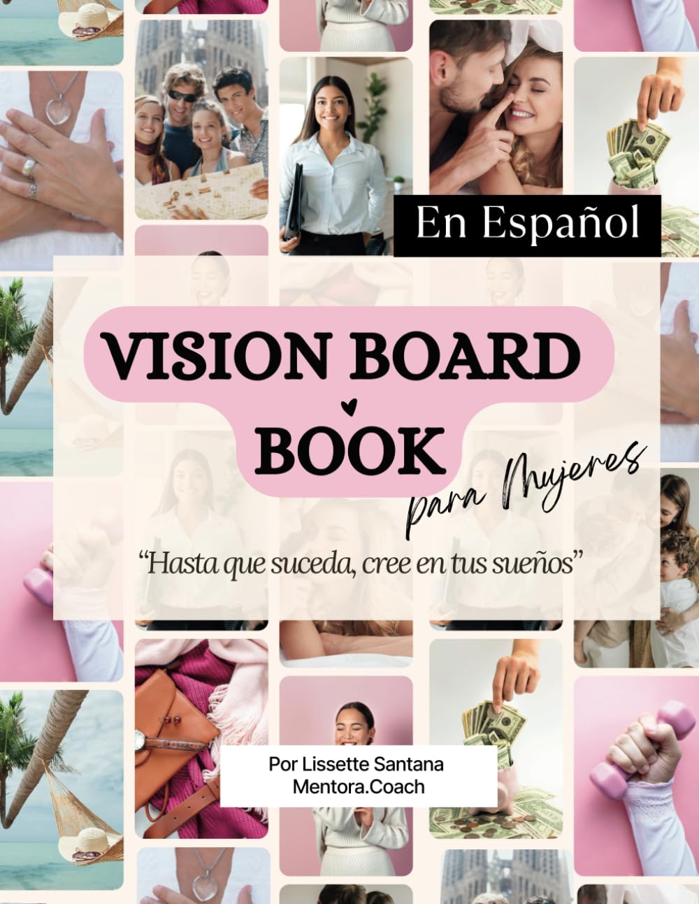 Vision Board Book en Español: Hasta que Suceda: Cree en tus Sueños ...