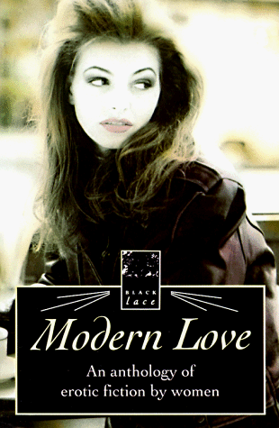Modern Love: An Anthology of Erotic Fiction by Women (Black Lace ...
