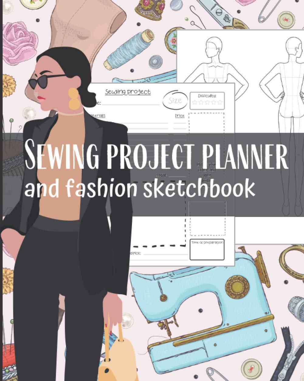 Sewing project planner and fashion sketchbook: 40 projects | for ...