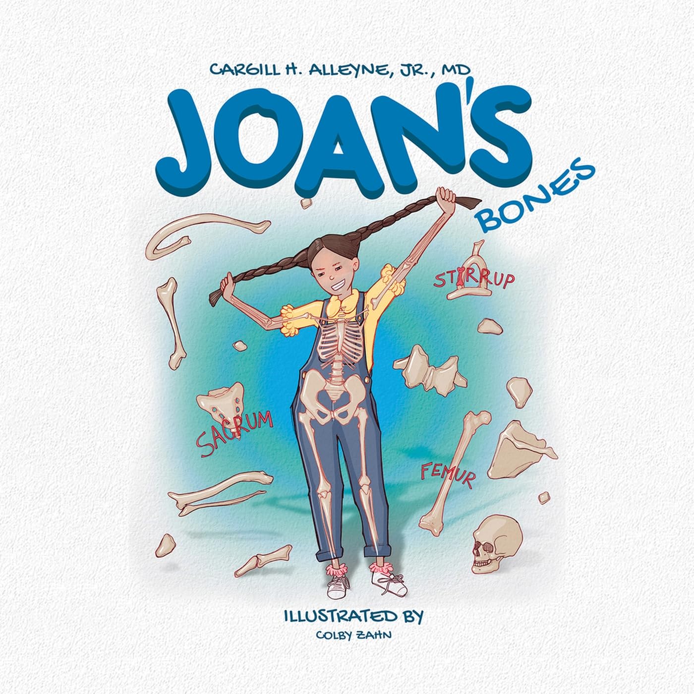 Joan's Bones: Volume 3 (Anatomy for Kids): Amazon.co.uk: Alleyne ...