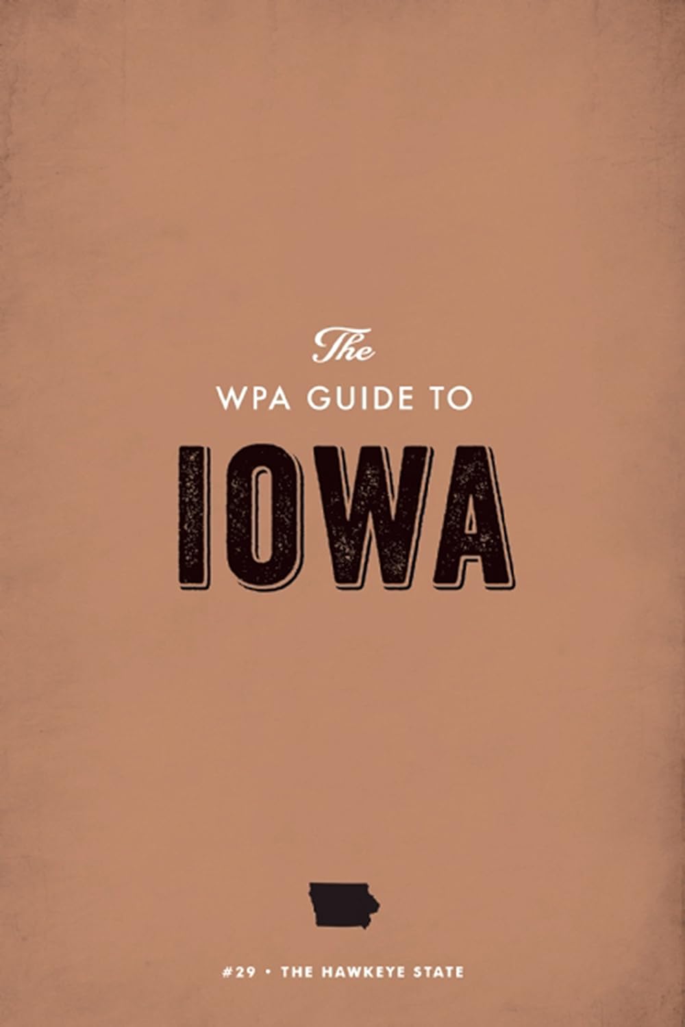 Amazon.com: The WPA Guide to Iowa: The Hawkeye State eBook : Project ...