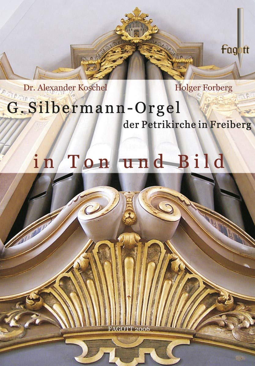 G. Silbermann-Orgel (1735) der Petrikirche in Freiberg [Alemania] [DVD ...