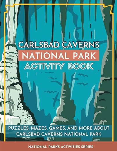 Carlsbad Caverns National Park Activity Book: Puzzles, Mazes, Games ...