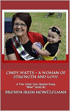 Amazon.com: Cindy Watts ~ A Woman of Strength and Love: A True Crime ...
