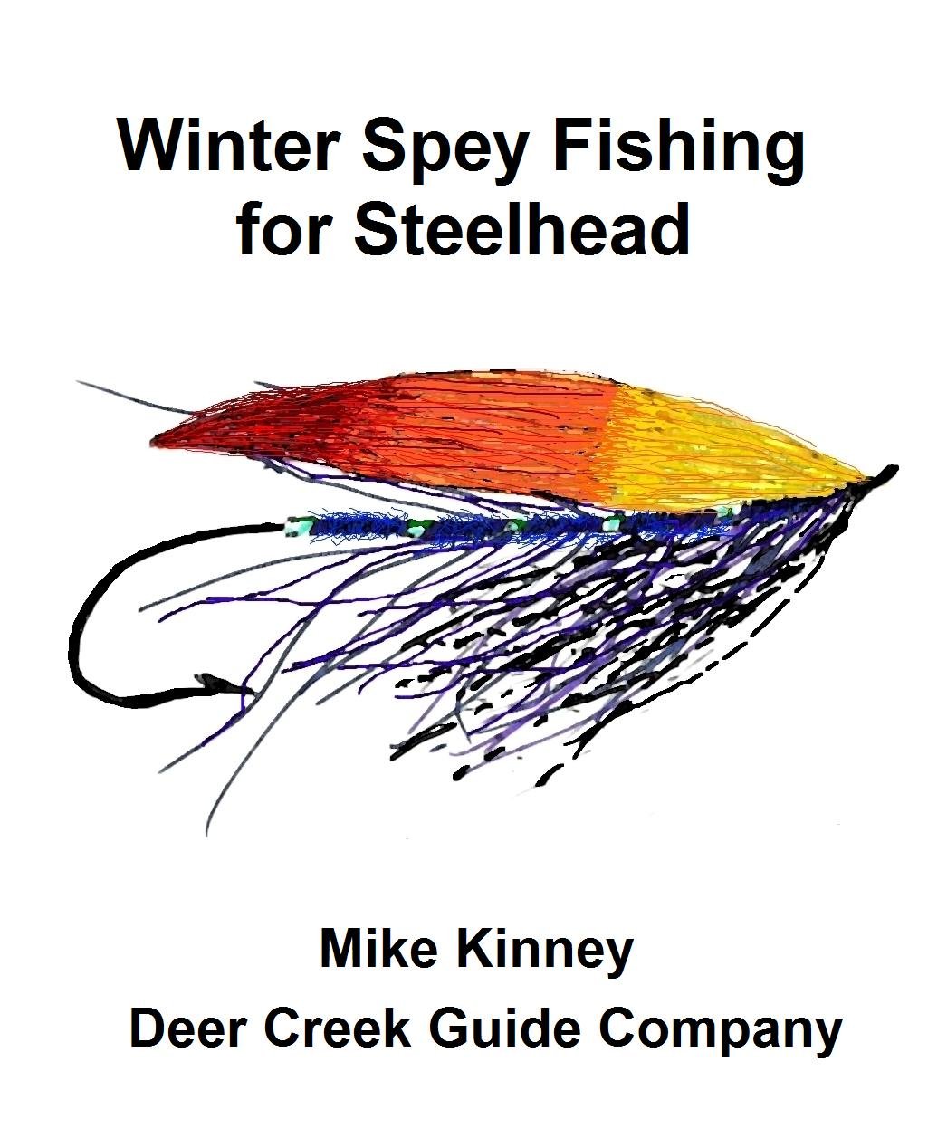 Amazon.com: Winter Spey Fishing for Steelhead eBook : Kinney, Mike ...