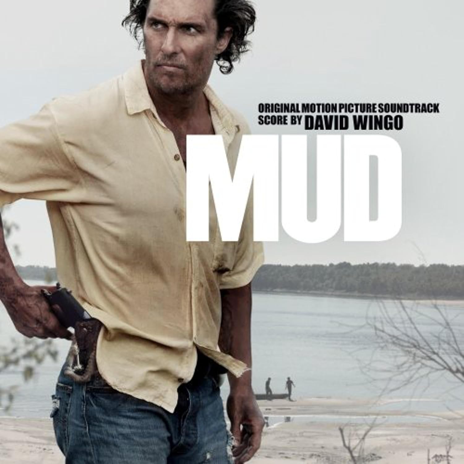Mud (Original Motion Picture Soundtrack) - Mud, David Wingo, David ...