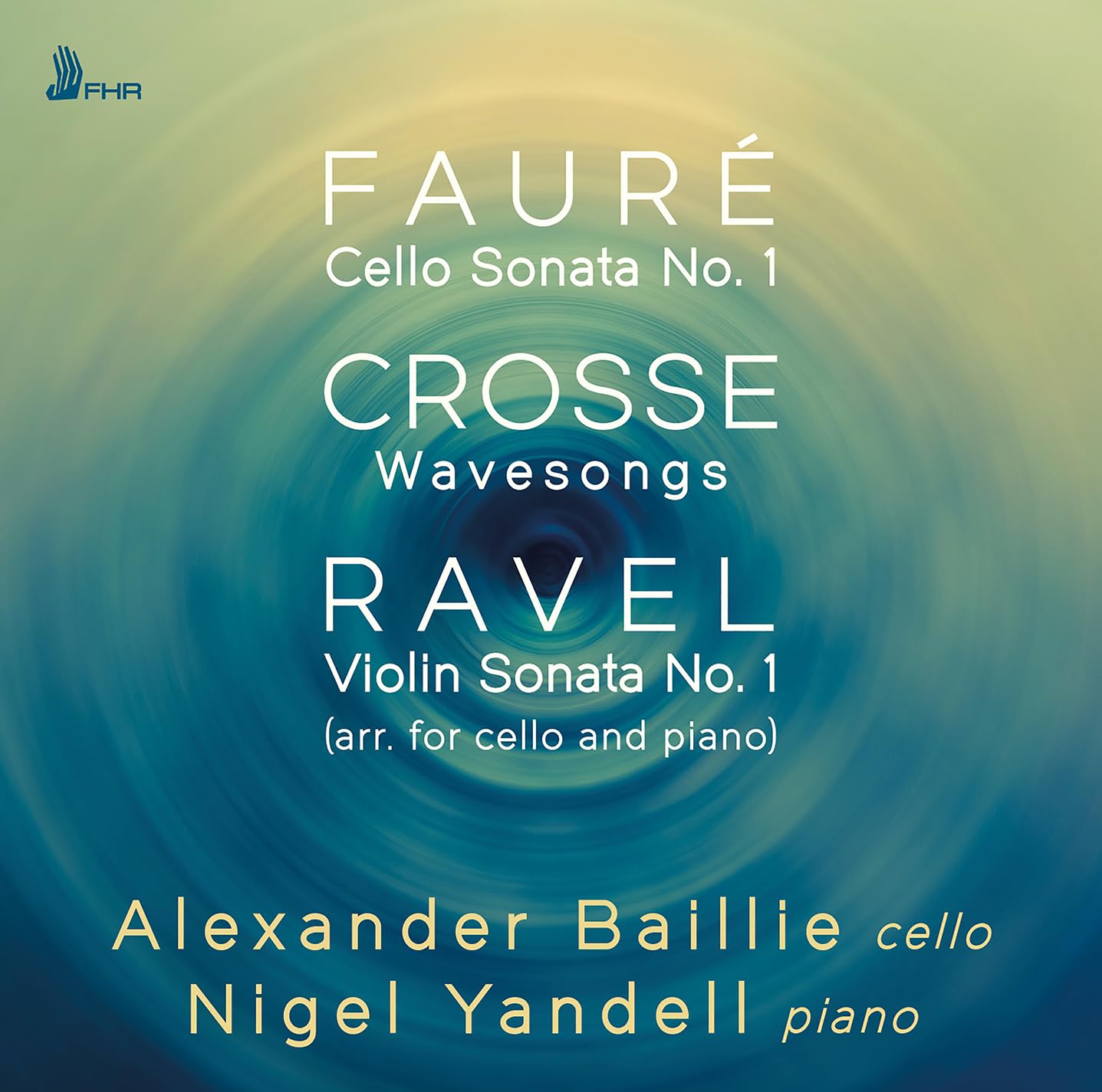 Alexander Baillie, Nigel Yandell, Various - Faure, Crosse & Ravel ...