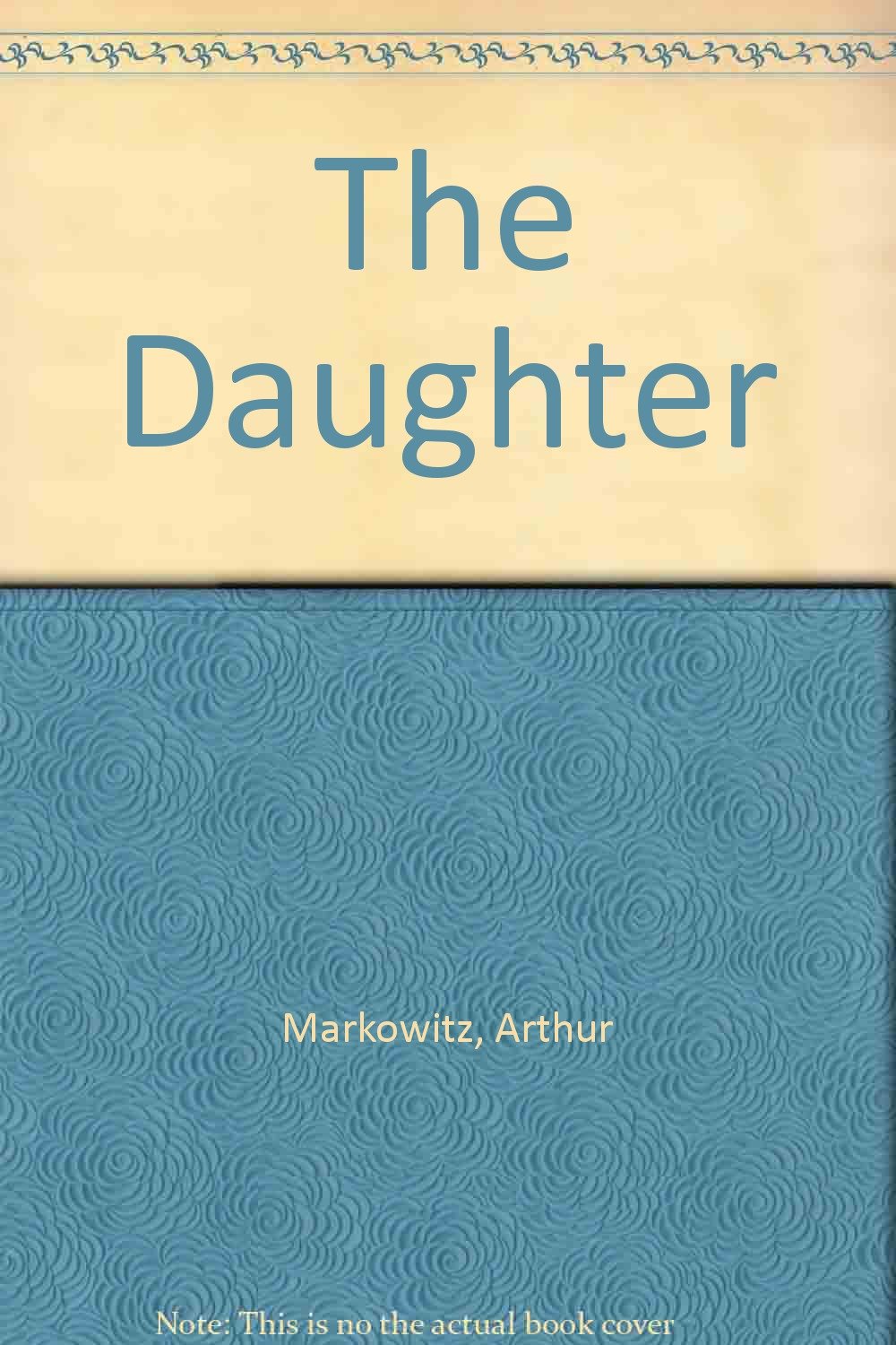 The Daughter: Arthur Markowitz: Amazon.com: Books