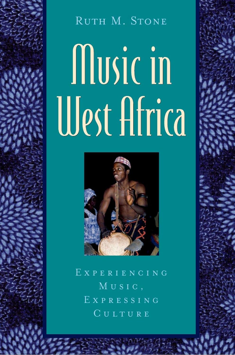Music in West Africa: Experiencing Music, Expressing Culture (Global ...