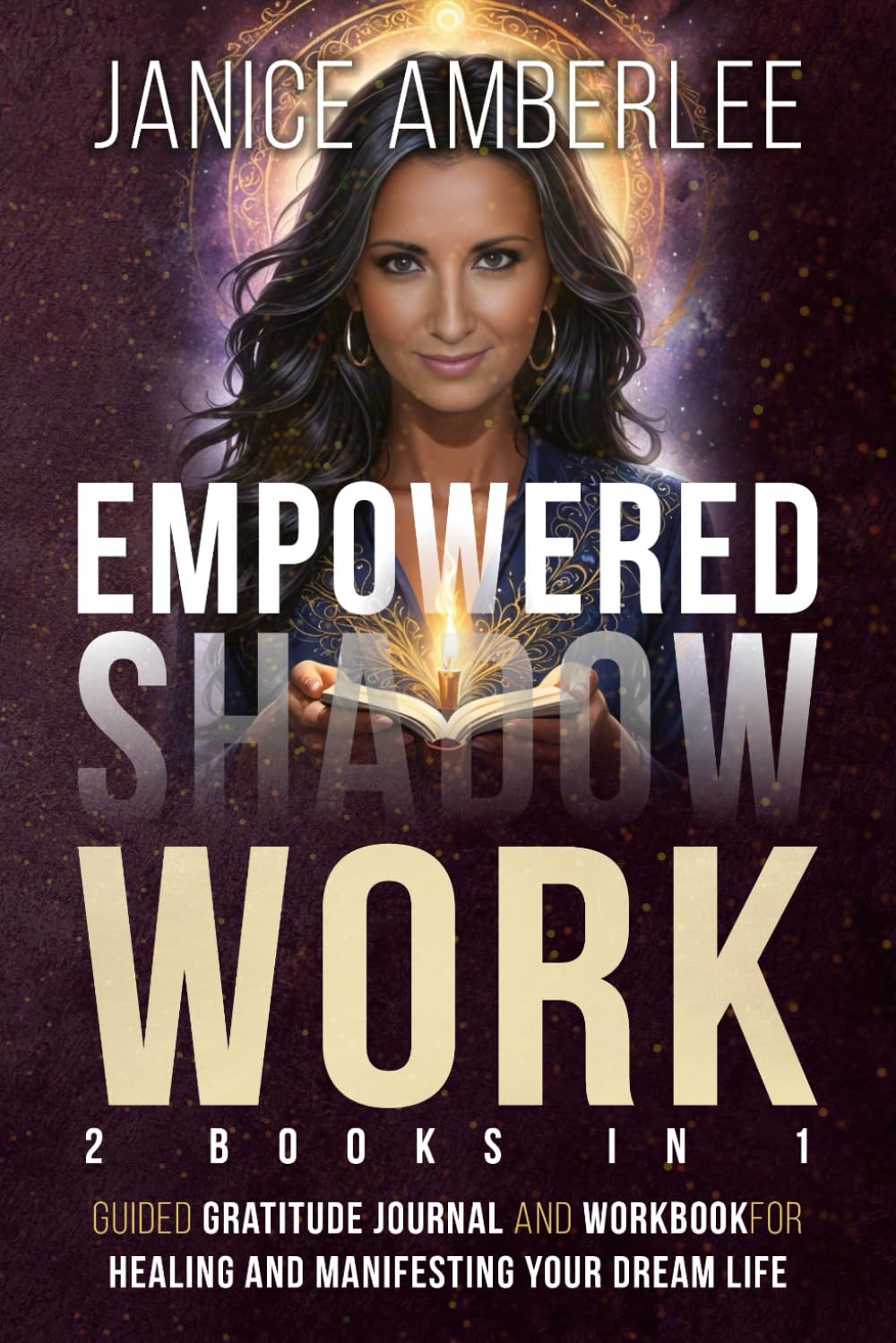 Empowered Shadow Work: Guided Gratitude Journal and Workbook for Healing and Manifesting Your ...