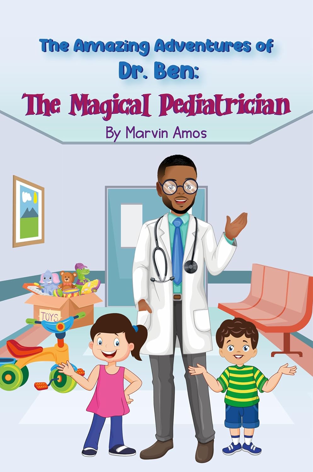 Dr. Ben The Magical Pediatrician : The Amazing Adventures With a touch ...