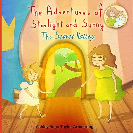The Adventures of Starlight and Sunny: “The Secret Valley”, Book 2, How ...