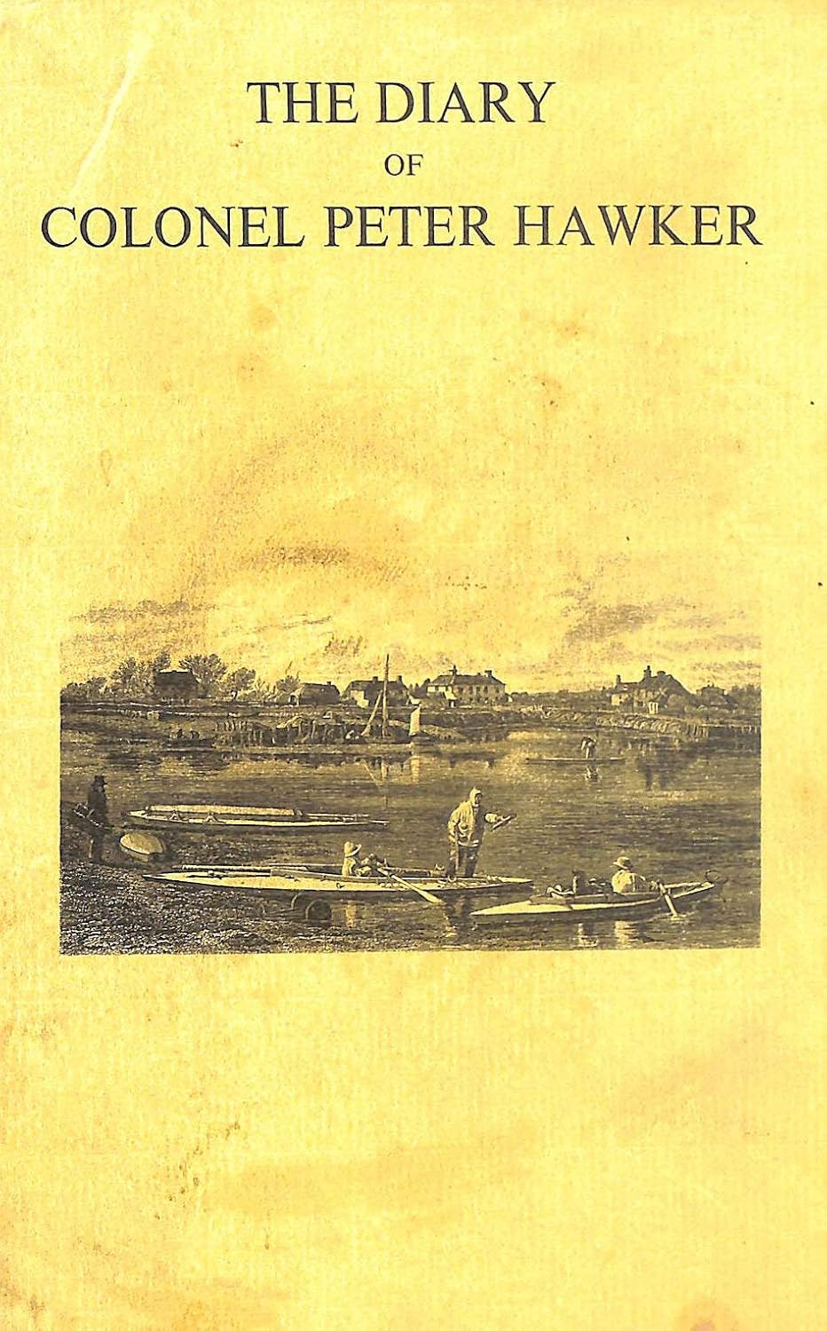 The diary of Colonel Peter Hawker: Hawker, Peter: 9780855460105: Amazon ...