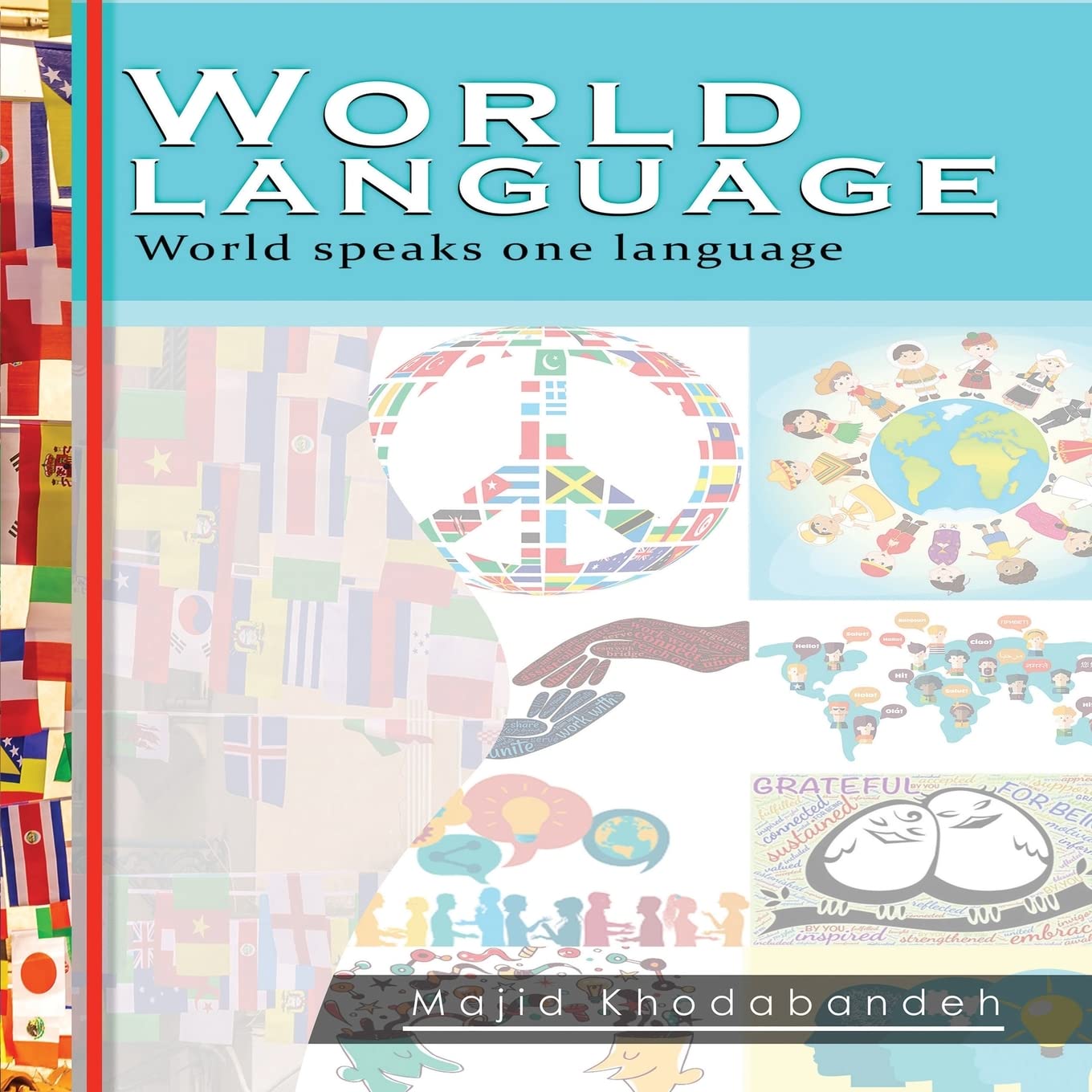World Language: World speaks one language: Majid Khodabandeh ...
