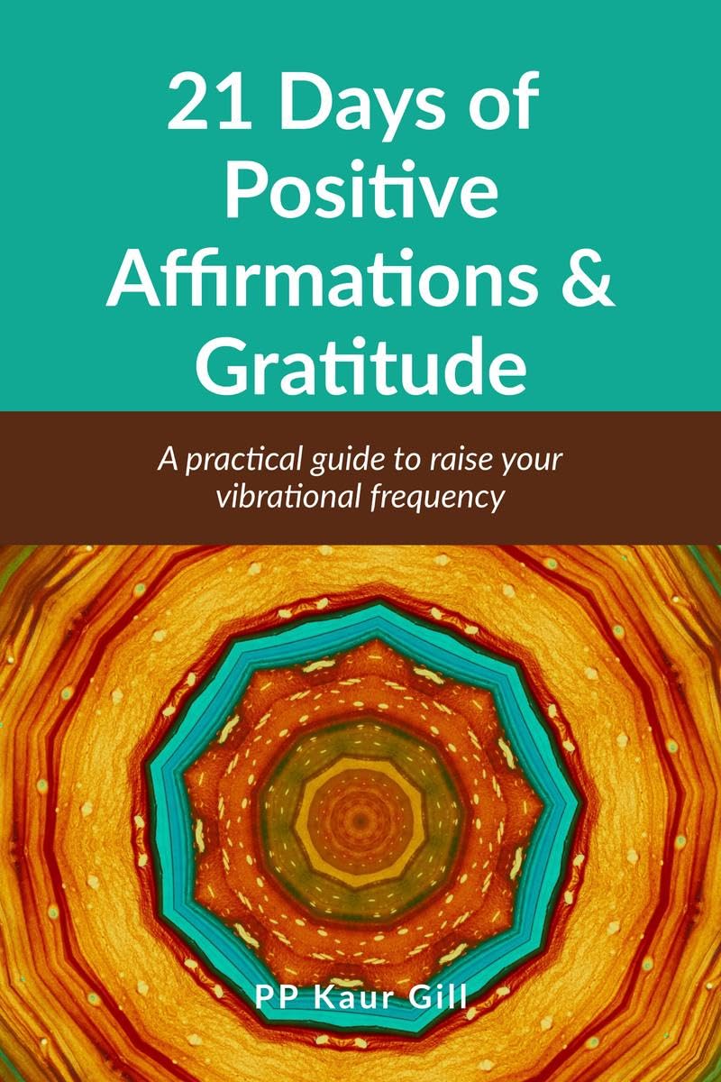 21 Days of Positive Affirmations & Gratitude: A practical Guide to ...